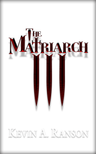 Much Ado About Vampires: Writing The Matriarch III – ThinkingSkull.com